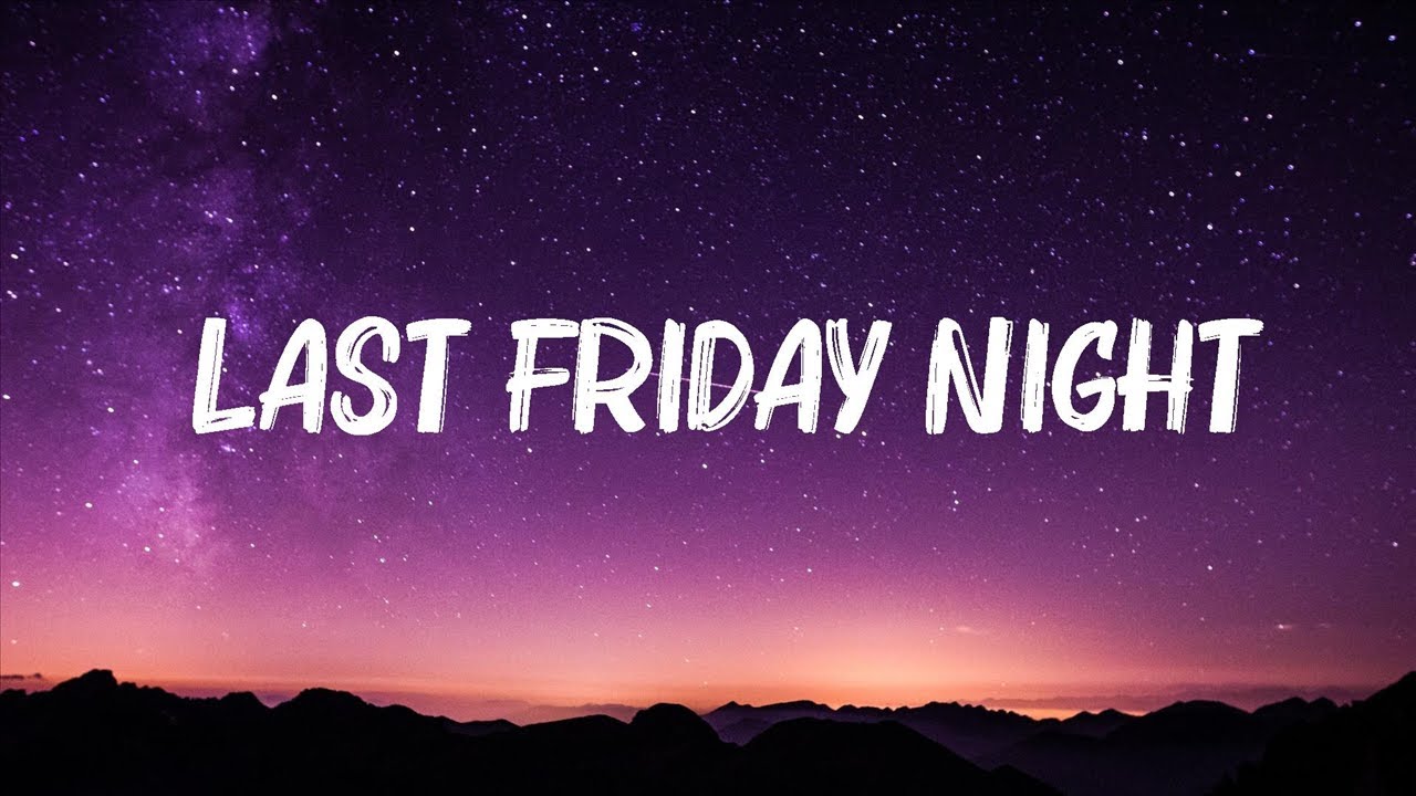 Katy Perry - Last Friday Night (T.G.I.F) (Lyrics) 🍀Lyrics Video - YouTube