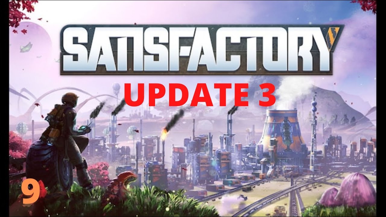 Satisfactory #9 - YouTube
