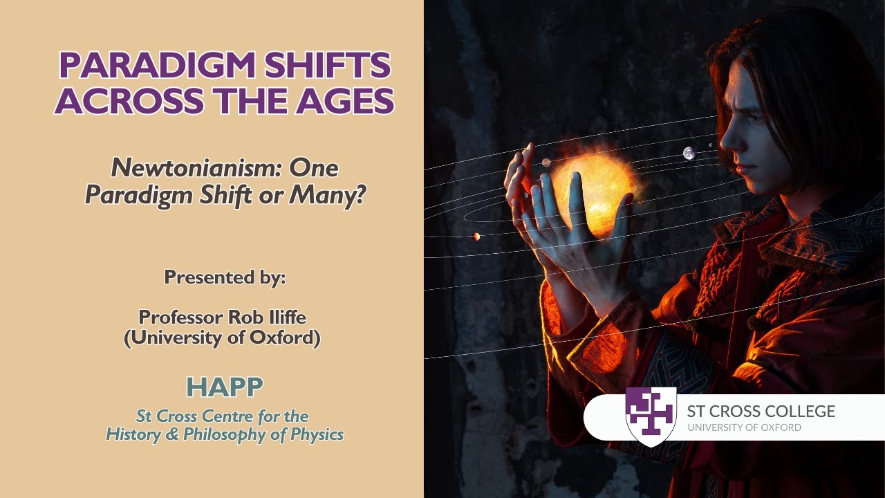 "Paradigm Shifts Across the Ages" - HAPP Centre - Professor Rob Iliffe ...