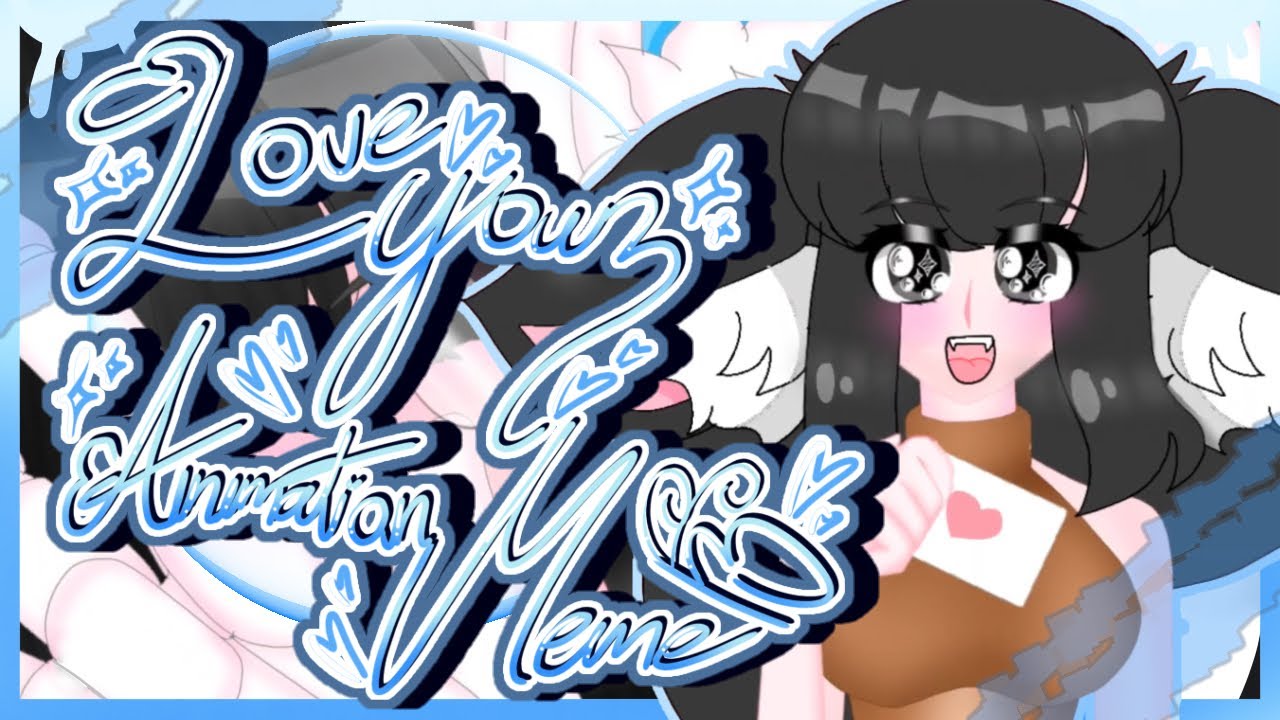 Love you (Animation Meme) - [Undertale AU - HeartyFriendsTale - Chapter ...