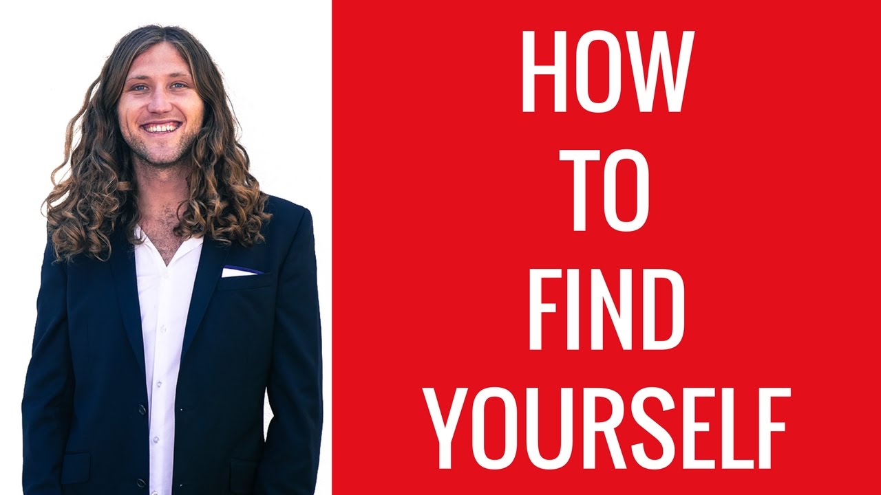 How To FIND YOURSELF - YouTube