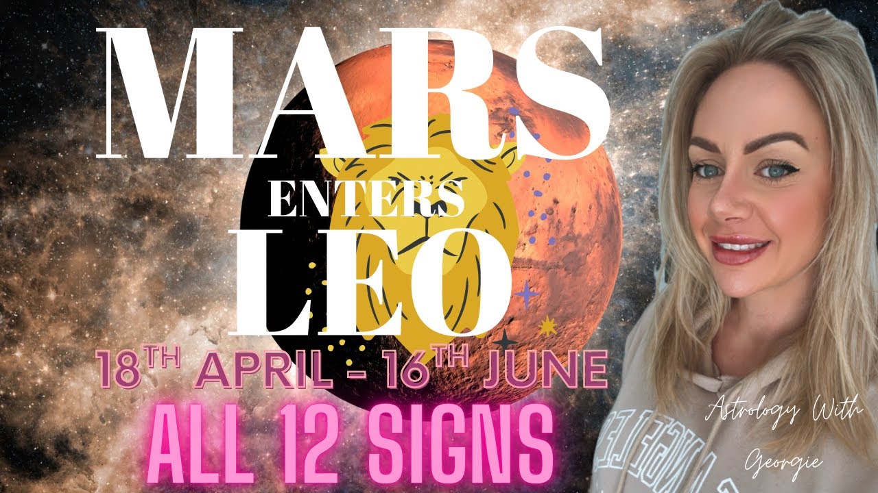 MARS ENTERS LEO - ALL 12 SIGNS - YouTube