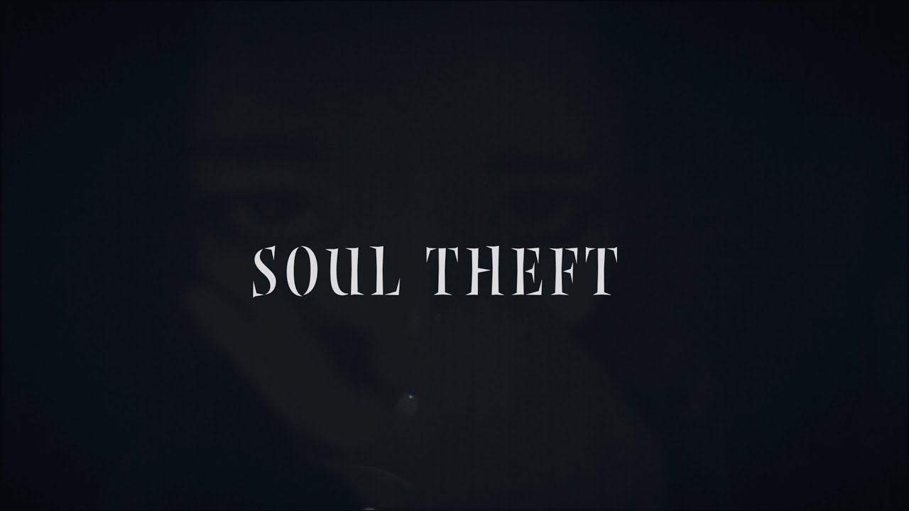 soul theft. - YouTube