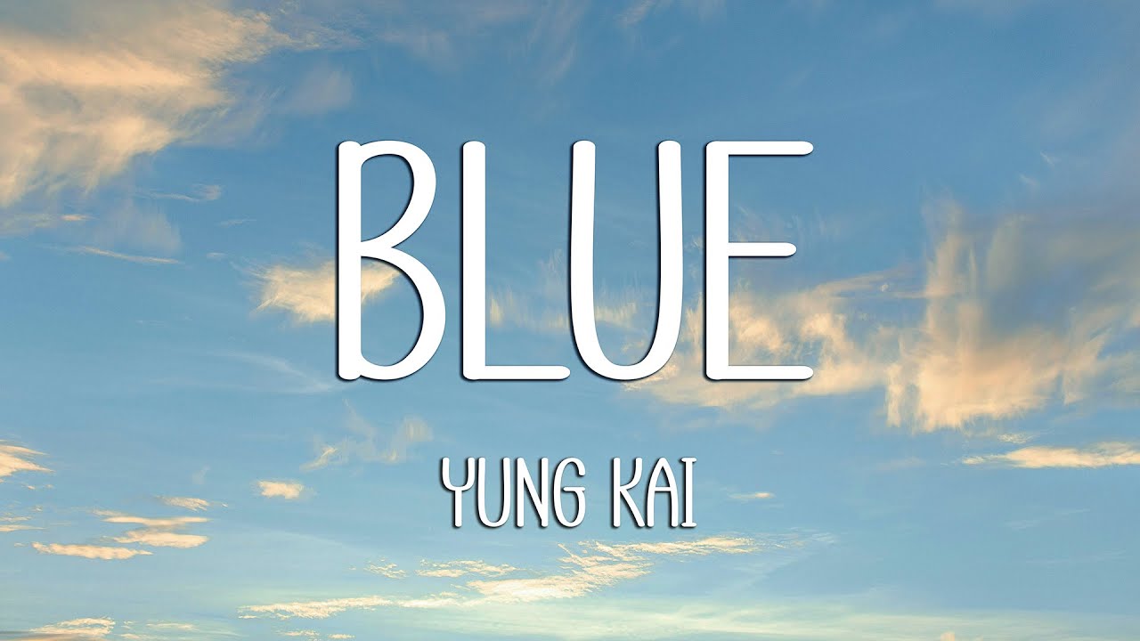 Yung Kai - Blue (Lyrics) - YouTube