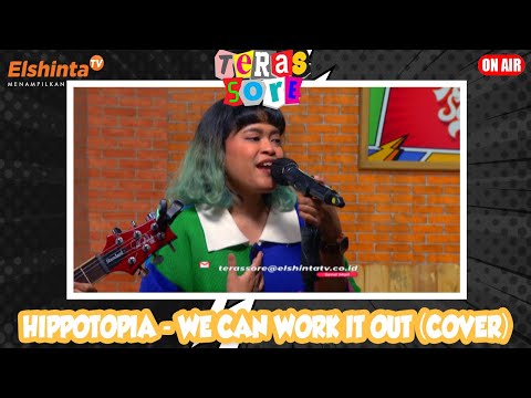Hippotopia - We Can Work It Out (Cover) // Teras Sore