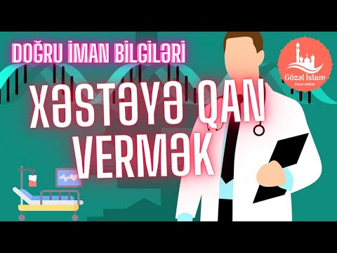Doğru İman Bilgiləri - Xəstəyə Qan Vermək