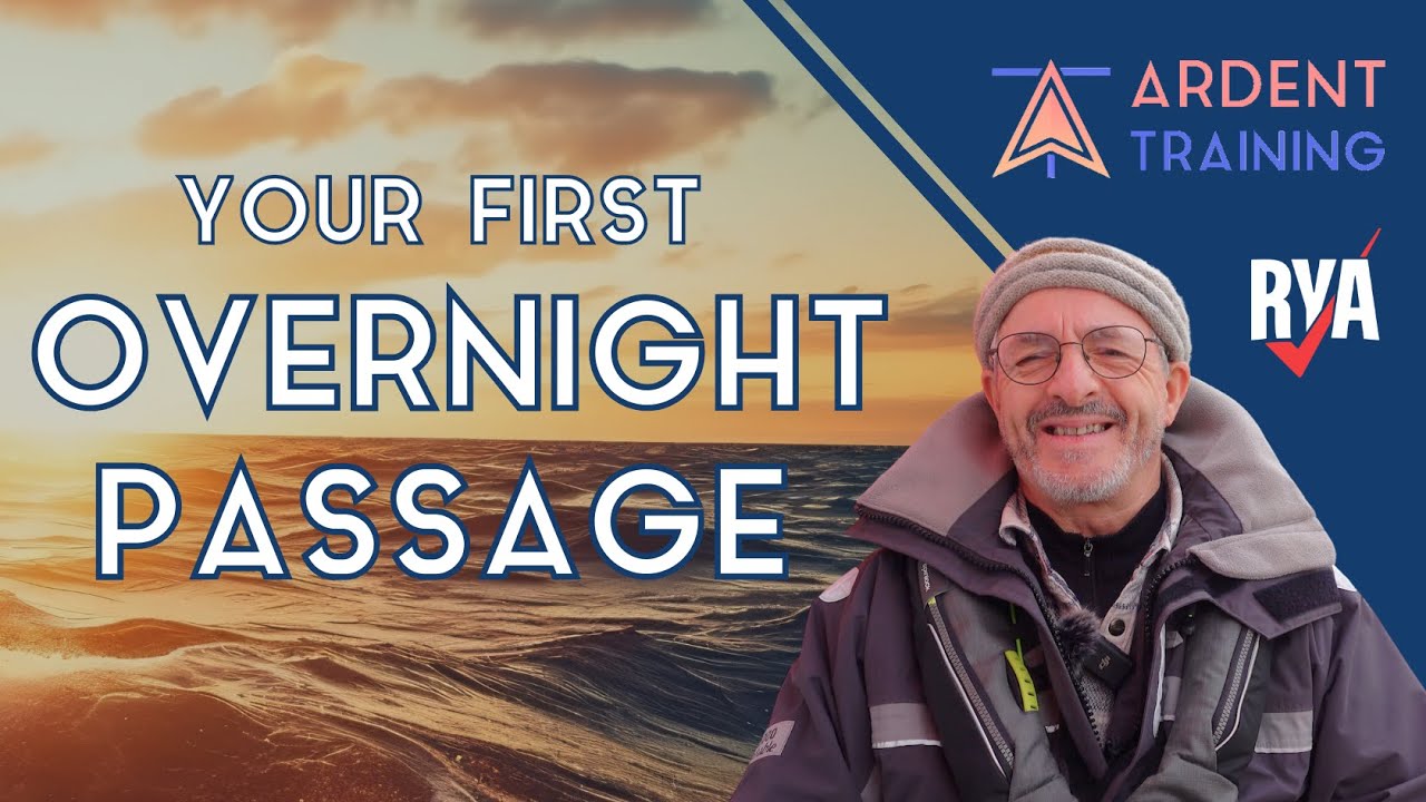 Your First Overnight Passage - An Ardent Training Masterclass - YouTube