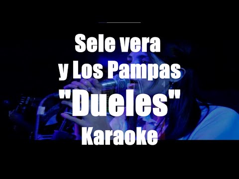 Dueles (Karaoke)/Sele Vera y Los Pampas