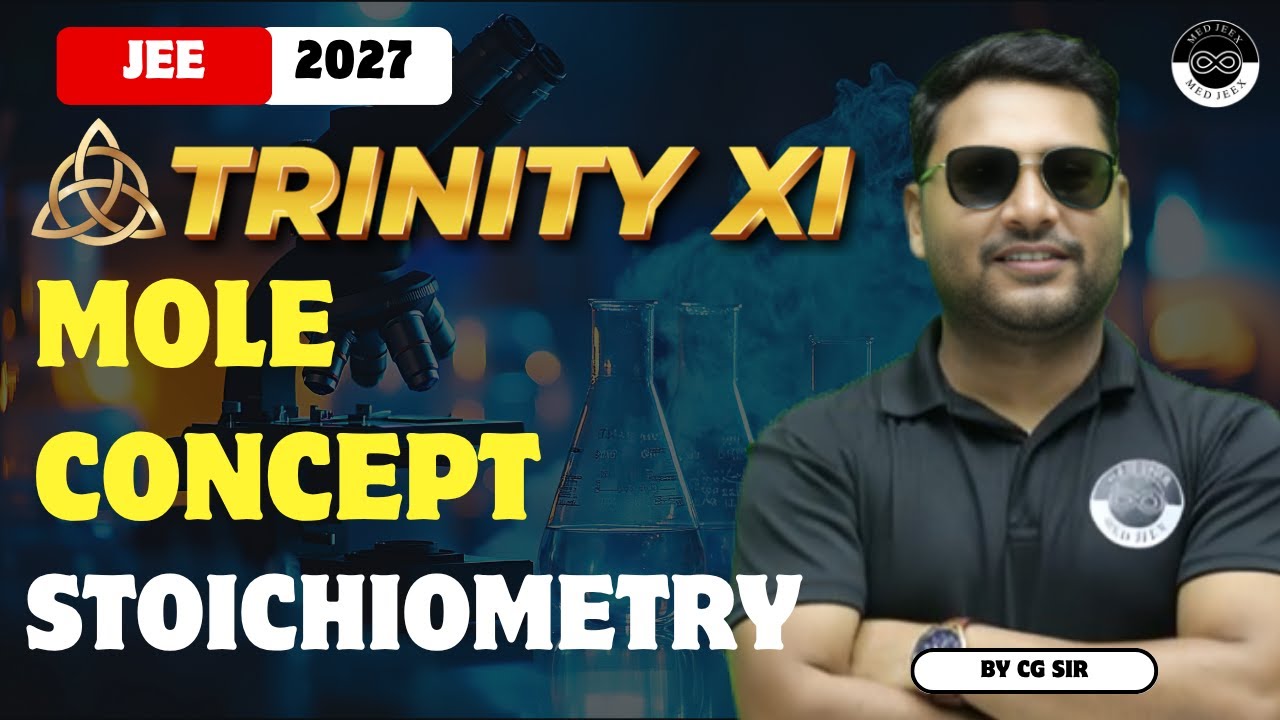 Mole Concept | Stoichiometry | Lecture 5 | Class 11 Chemistry | JEE 2027 | Trinity XI | By CG ...