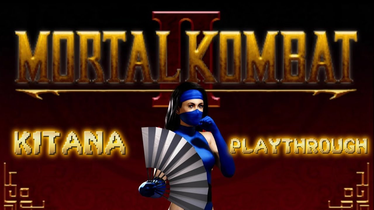 KISS OF DEATH | Mortal Kombat II Remix - Kitana Playthrough - YouTube