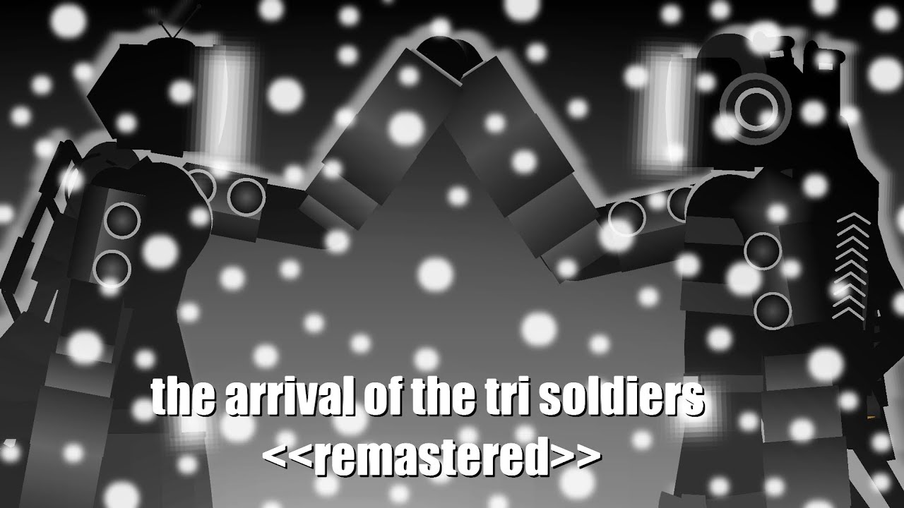 the arrival of the tri soldiers ((remastered)) - YouTube