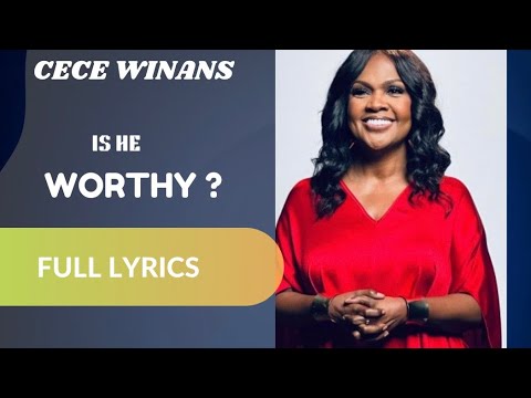 Cece Winans - Is he worthy? Full lyrics. - YouTube