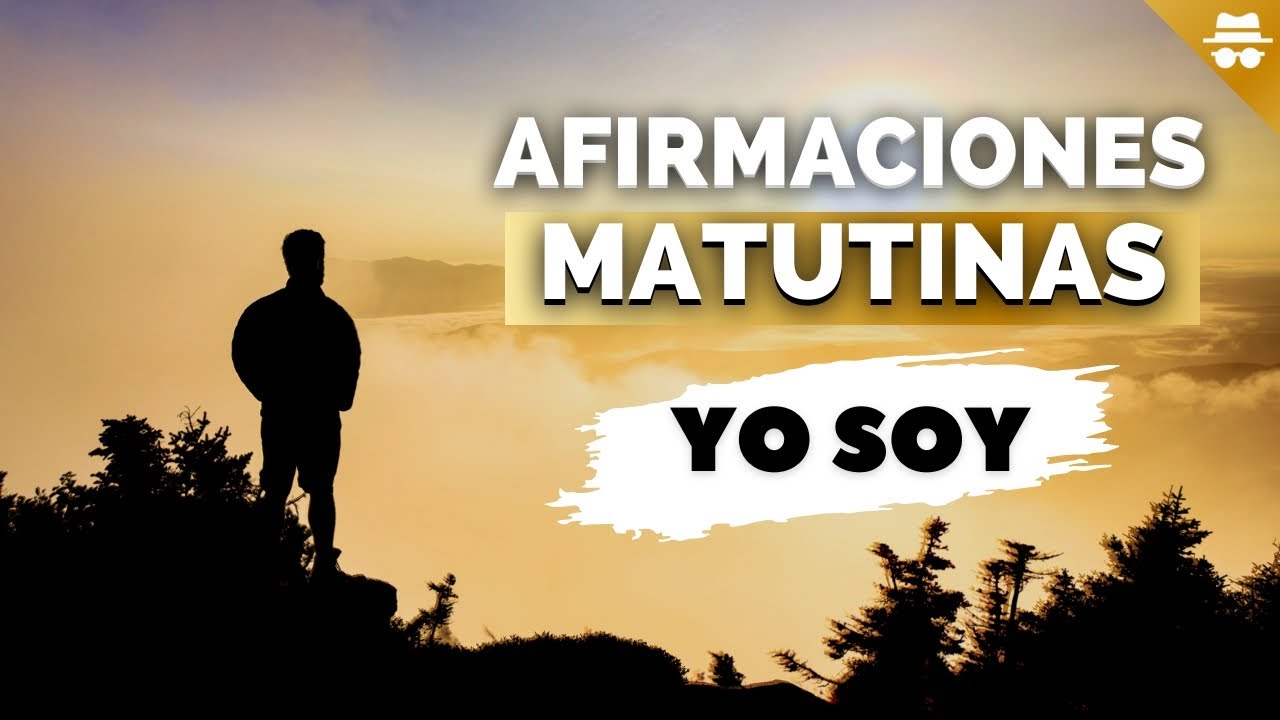 AFIRMACIONES positivas YO SOY y DECRETOS YO SOY para la MAÑANA - YouTube