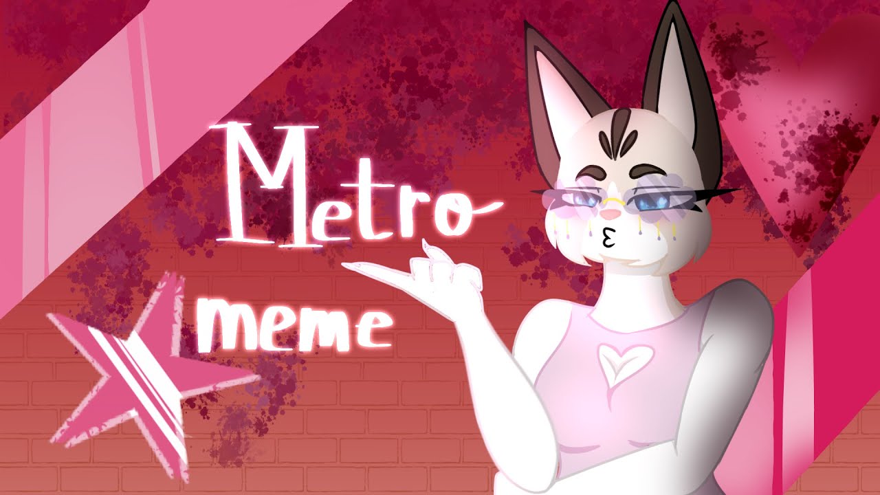 Metro |meme| - YouTube