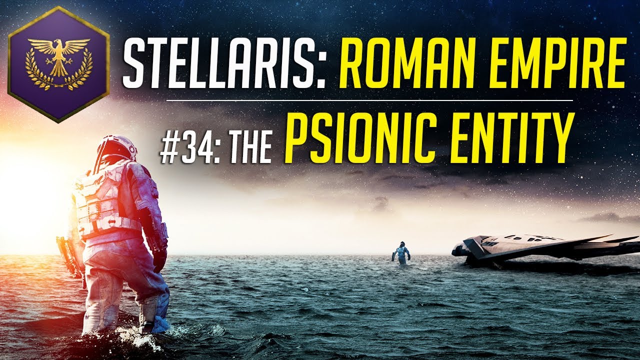 The Psionic Entity! - Let's Play Stellaris ROMAN EMPIRE - Ep.34 - Modded Gameplay - YouTube