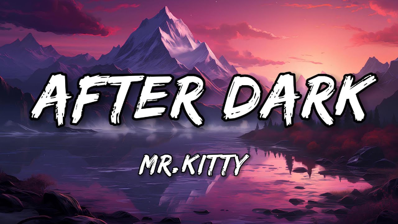 Mr.Kitty - After Dark (Lyrics) - YouTube