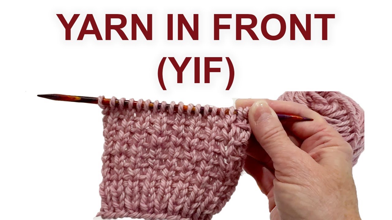 Knitting With Yarn in Front (YIF) - YouTube