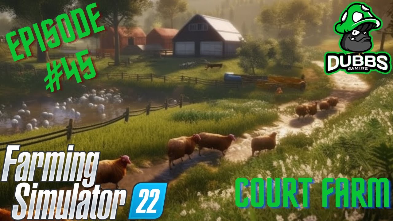 FS22 | Court Farms Episode #45 | Time lapse | Farm Simulator22 - YouTube