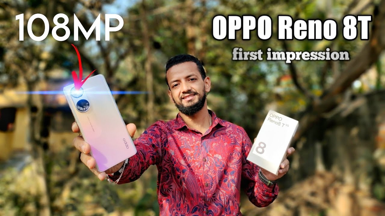 OPPO Reno 8T First Impression. || Unboxing 108MP Camera, Curved Display ...