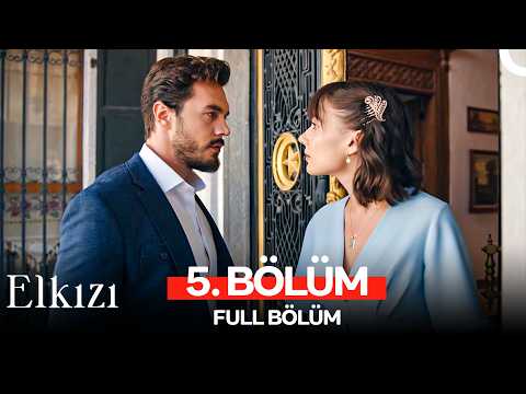 Elkızı 5. Bölüm