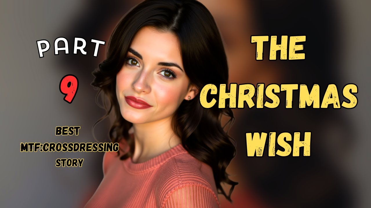 The Christmas Wish: New babysitter, Part 9: Mtf story: crossdressing ...