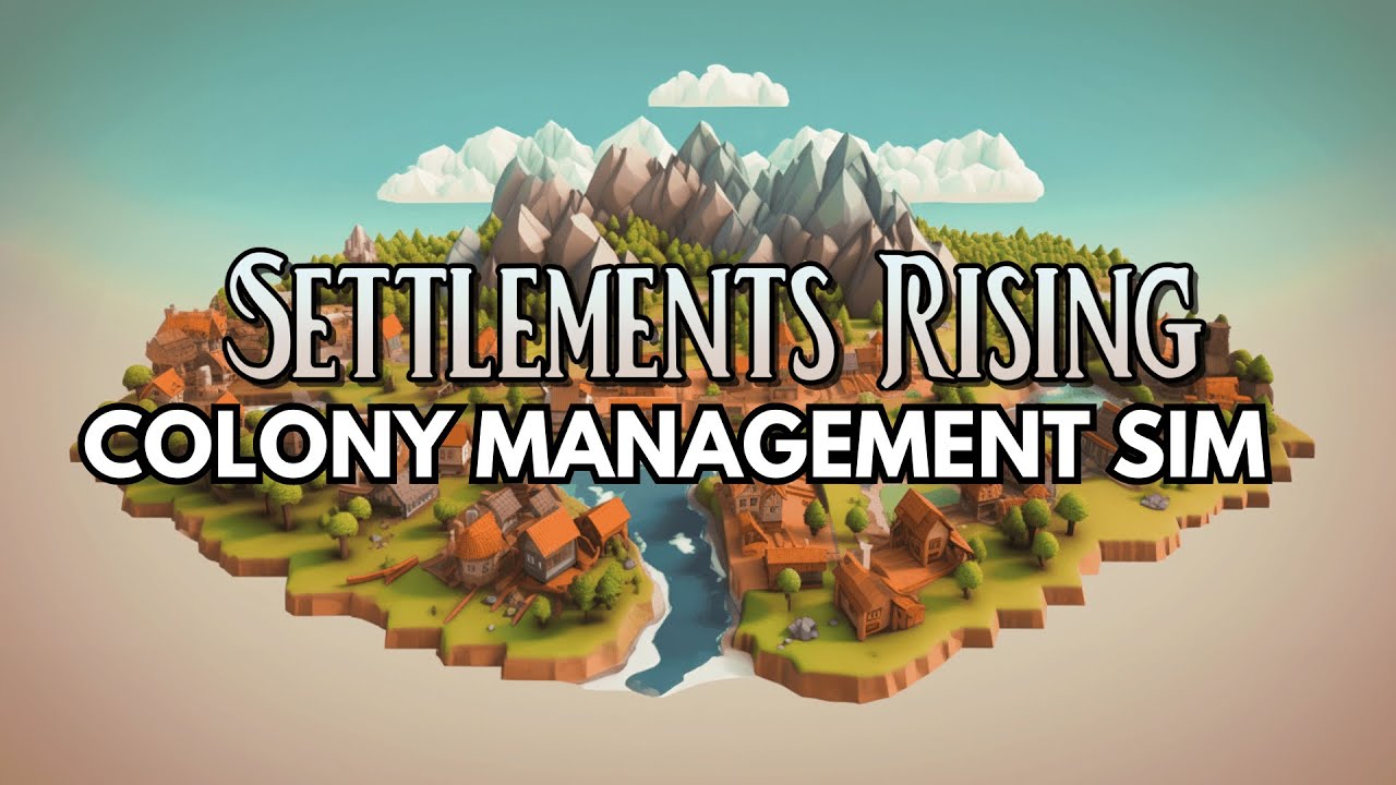 COLONY MANAGEMENT SIM - SETTLEMENTS RISING - YouTube