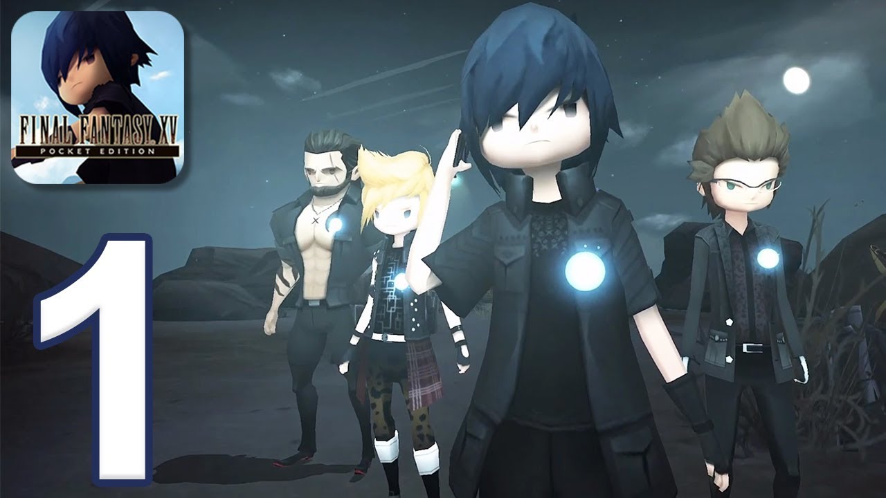 FINALFANTASY 15 POCKET - Gameplay Walkthrough Part 1 - Chapter 1 (iOS ...