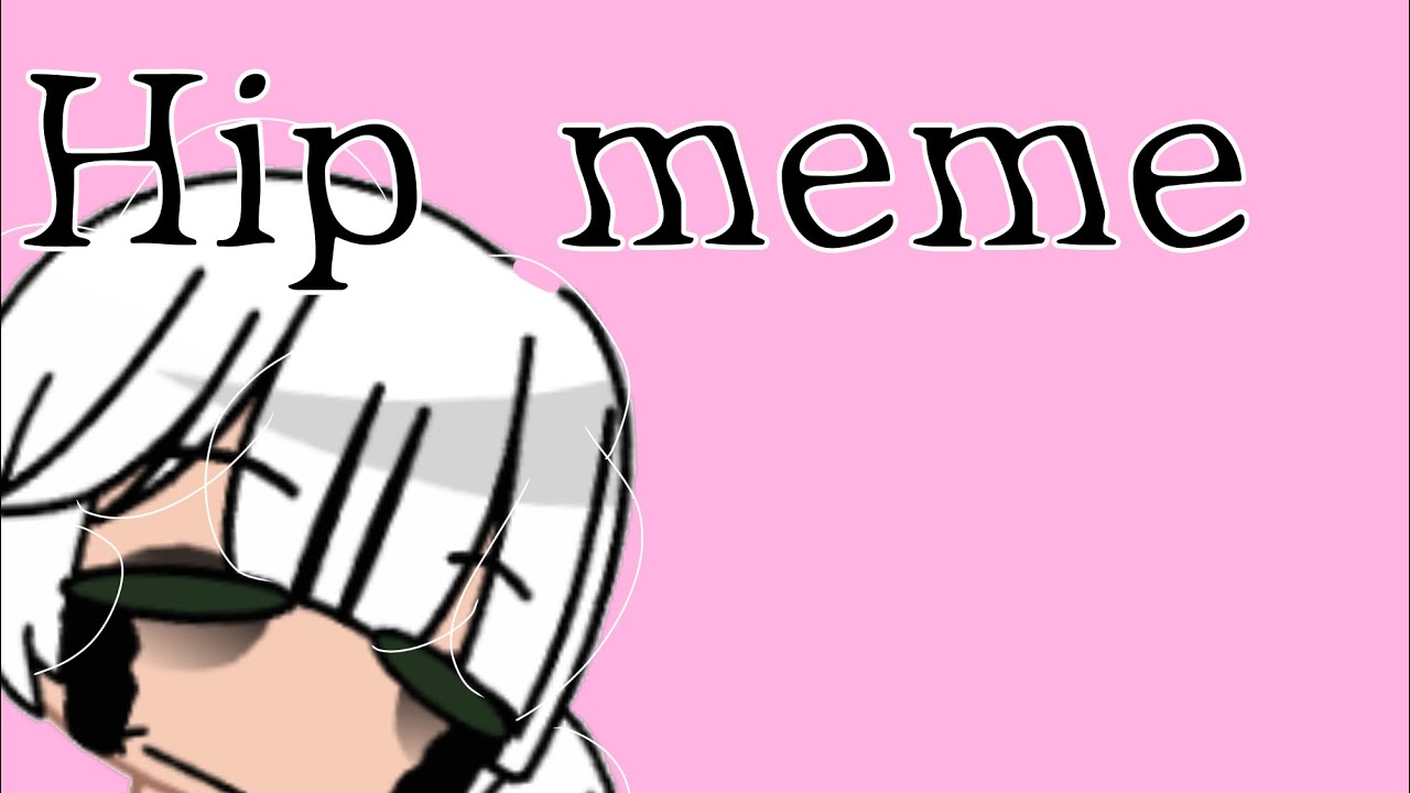 Hip meme :) - YouTube
