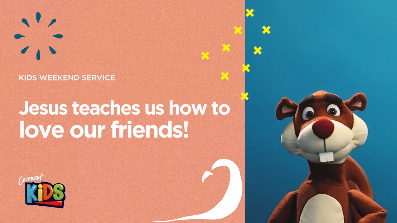 Covenant KIDS | Jesus teaches us how to love our friends! - YouTube