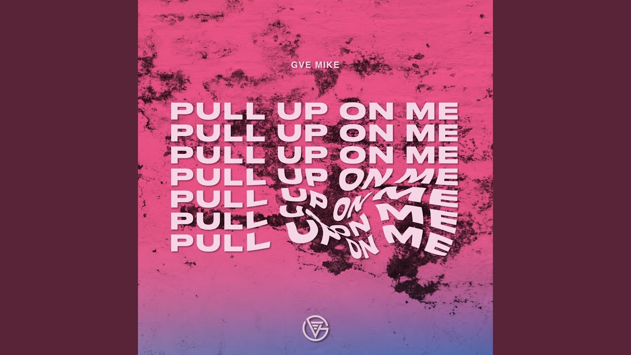 Pull Up On Me YouTube pull-up-on-me-youtube
