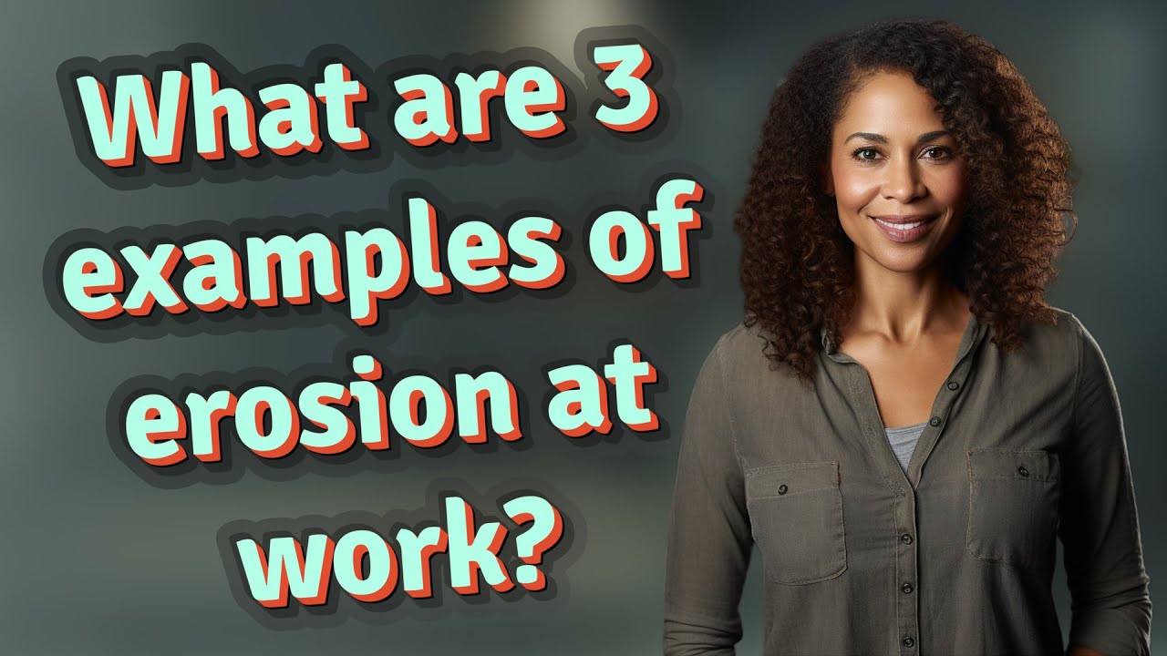 What are 3 examples of erosion at work? - YouTube