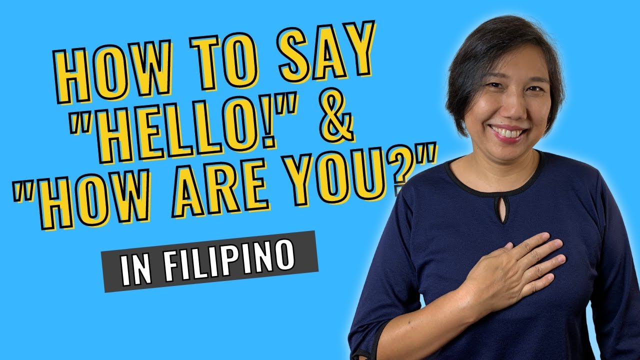 How To Say Hello And How Are You In Filipino YouTube how-to-say-hello-and-how-are-you-in-filipino-youtube