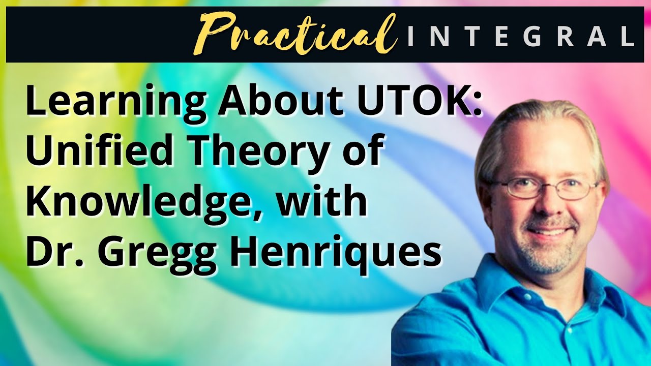 A Basic Introduction to the Teachings of Dr. Gregg Henriques: UTOK ...
