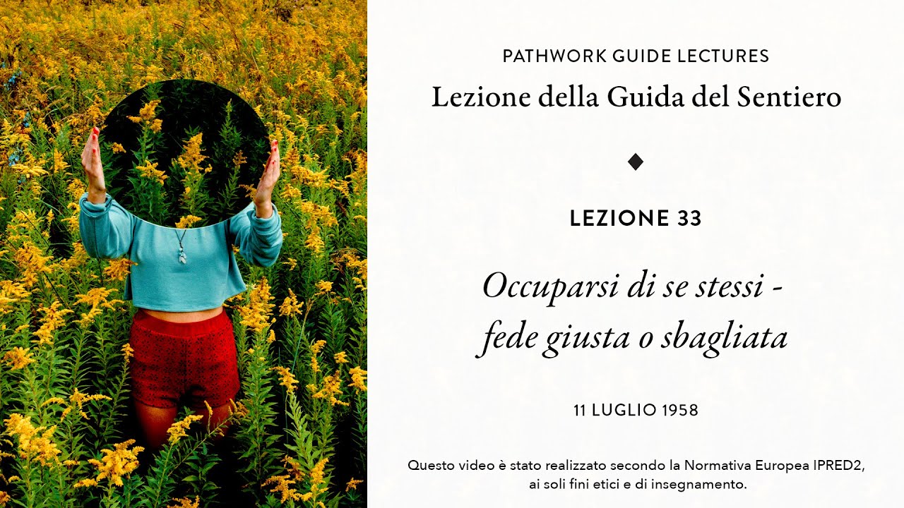 Pathwork Lectures - Lezione 33: "Occuparsi di se stessi - fede giusta o ...