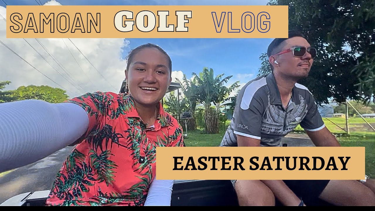 SAMOAN GOLF | Easter Saturday | VLOG | Royal Samoa Fagalii Golf Club - YouTube