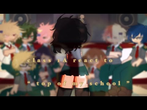 || class 1A react to “ top of my school “ ||