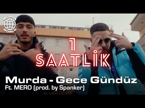 Murda - Gece Gündüz ft. MERO (prod. Spanker)  1 saat/1 saatlik