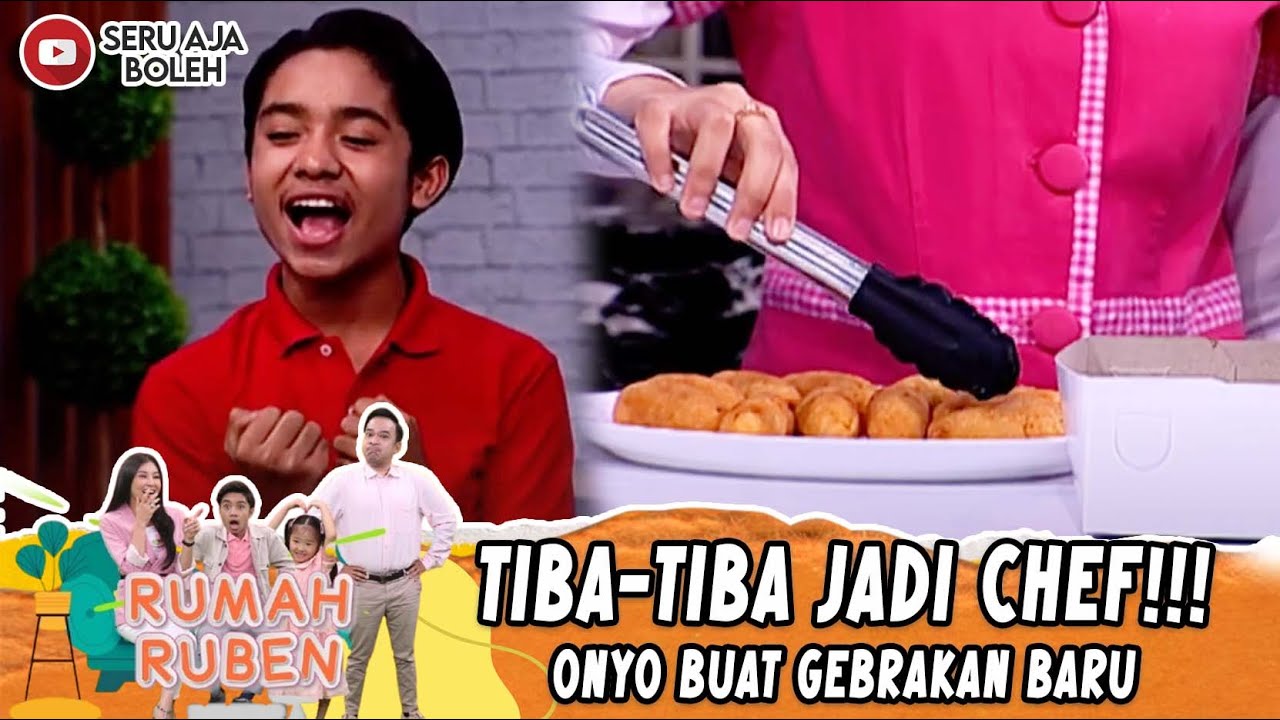 TIBA-TIBA JADI CHEF !!! ONYO BUAT GEBRAKAN BARU - RUMAH RUBEN - YouTube
