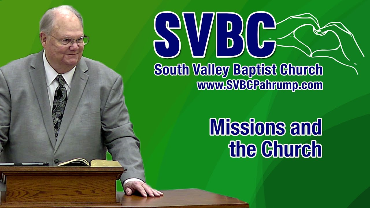 Missions and the Church | Dr. John Collier | @SVBCPahrump - YouTube
