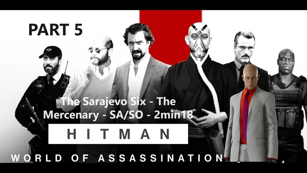 Hitman - The Sarajevo Six (Part 5) - SA/SO - The Mercenary (2min18 ...