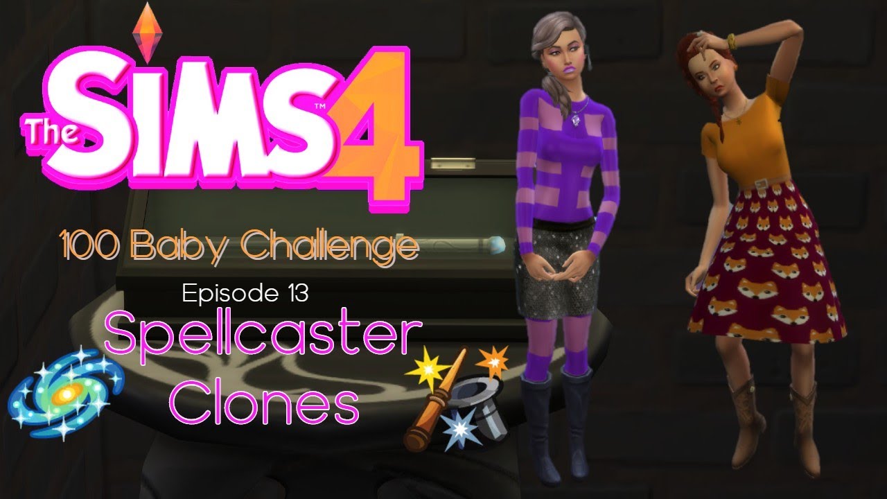 The Sims 4 100 Baby Challenge Episode 13 Spellcaster Clones - YouTube