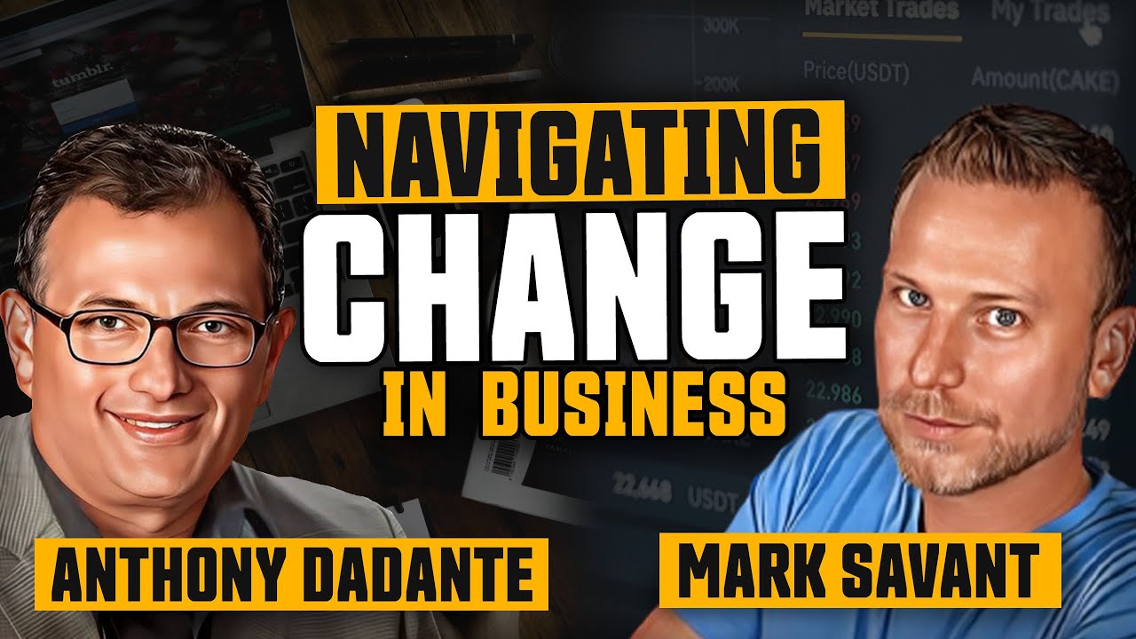 ANTHONY DADANTE - Navigating Change and Resilience in the Business ...