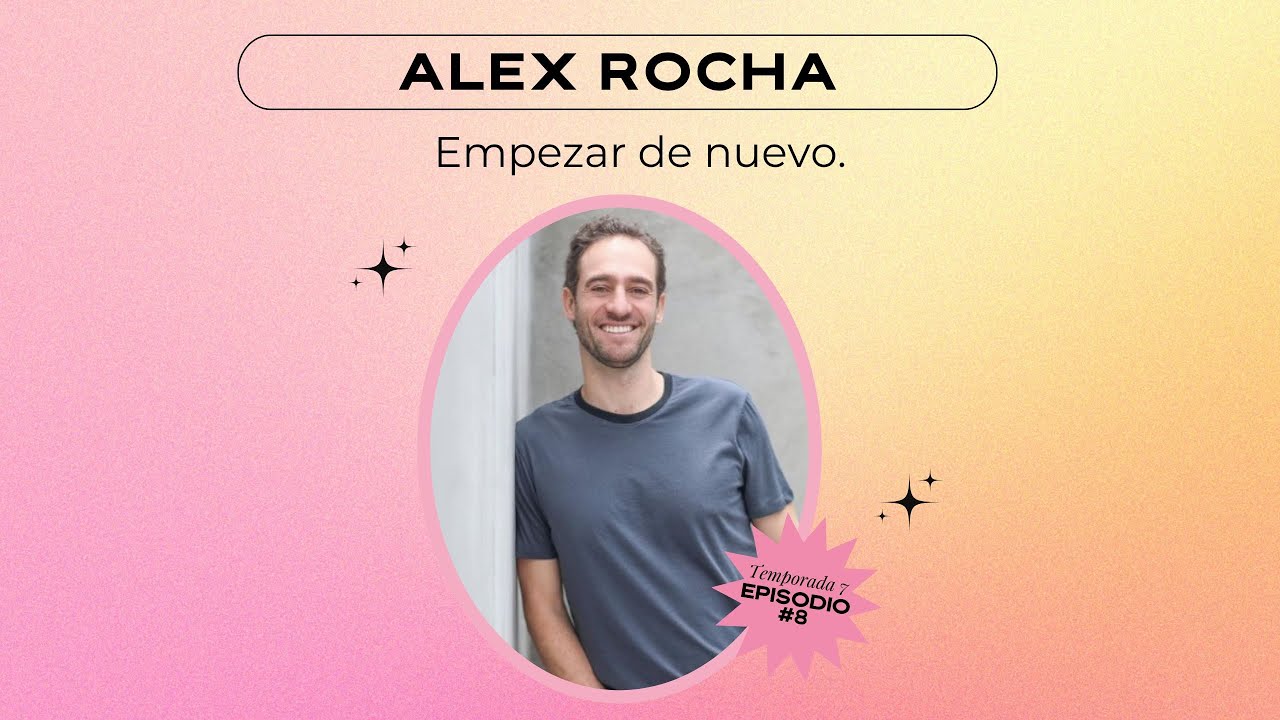 Volver a empezar - Alex Rocha E08 - T7 - YouTube