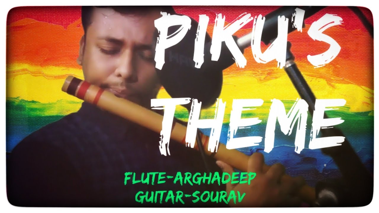 Piku theme music (flute)|Piku(2015) flute-arghadeep das|guitar-sourav ...