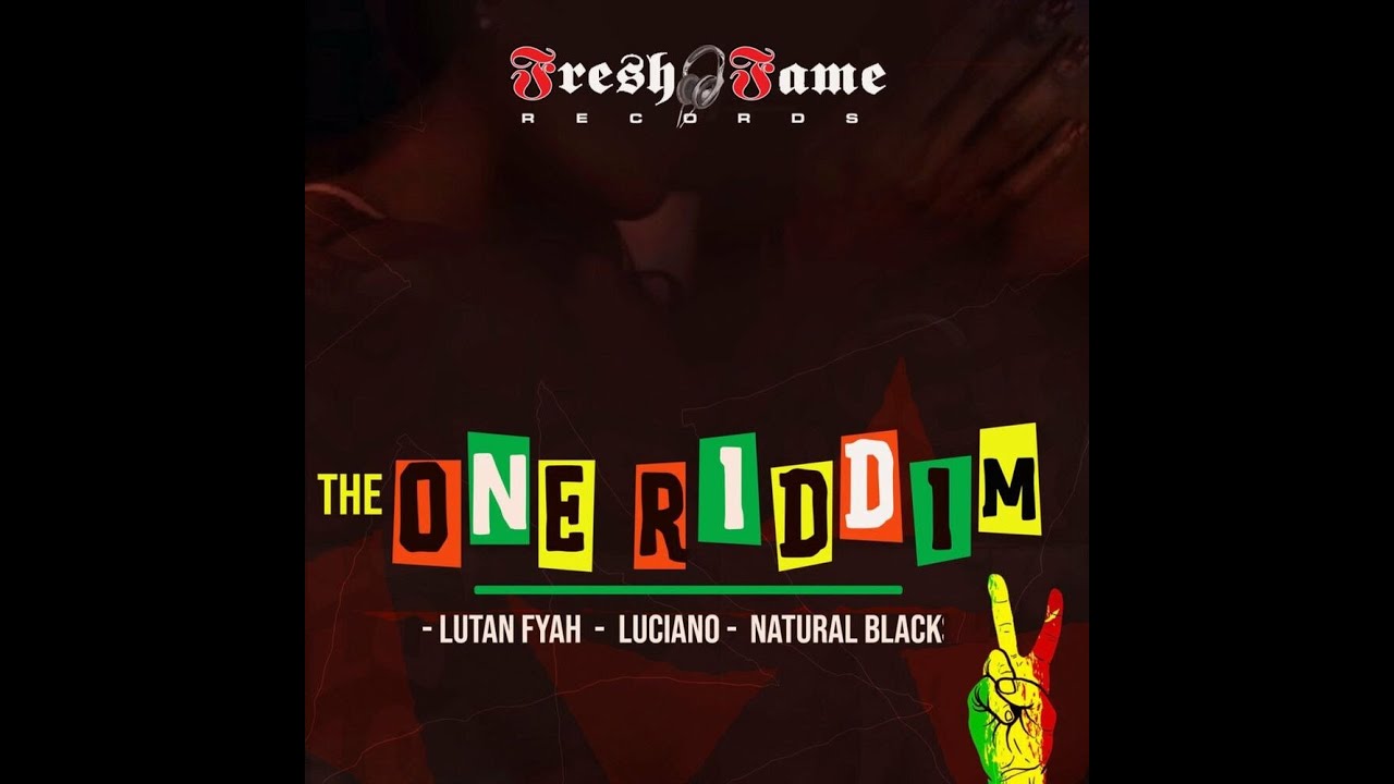 The One Riddim Mix (2024) Lutan Fyah, Natural Black, Luciano x Drop Di ...