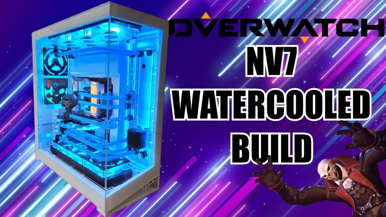 Project Overwatch - NV7 Custom Waterloop Gaming PC Build - YouTube