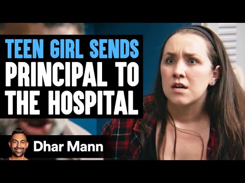 TEEN GIRL Sends Principal In The HOSPITAL | Dhar Mann Studios