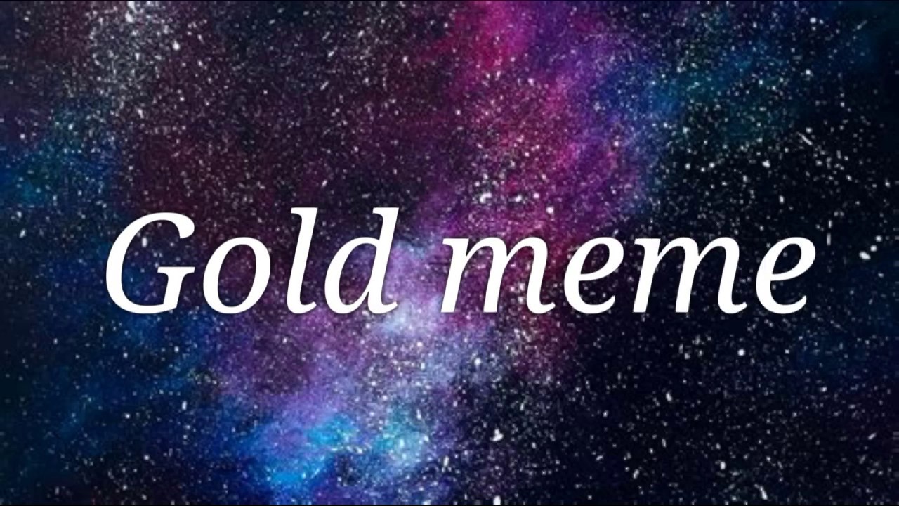 Gold meme - YouTube