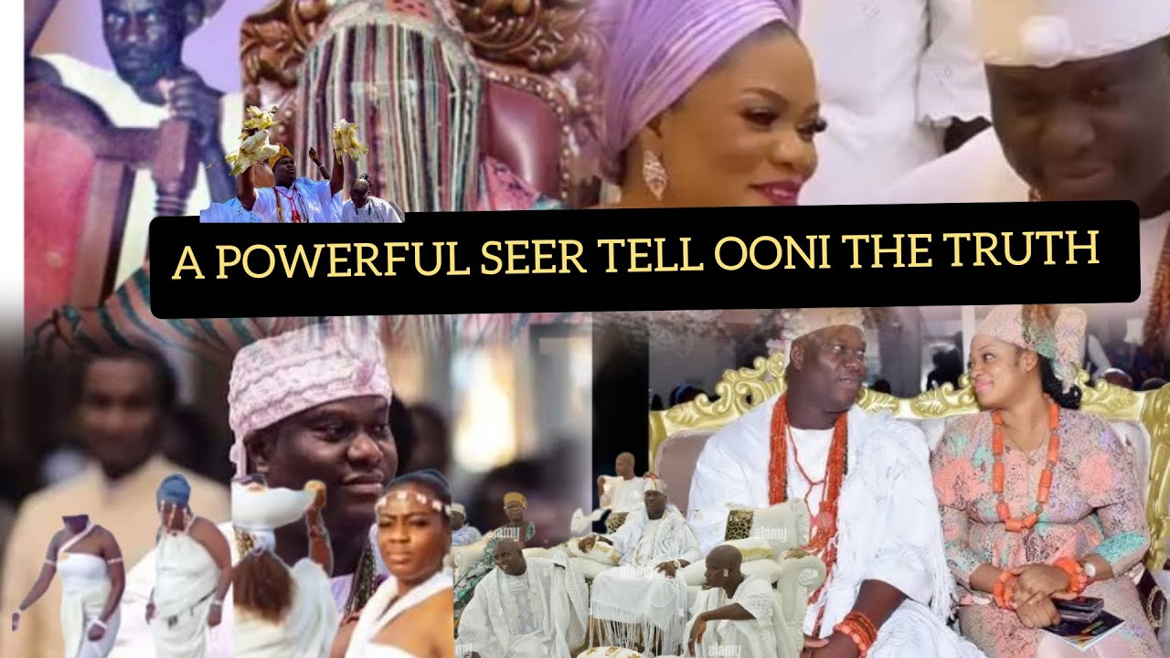 OONI OF IFE SHOCKED AS A POWERFUL SEER STORMED THE PALACE WITH A ...
