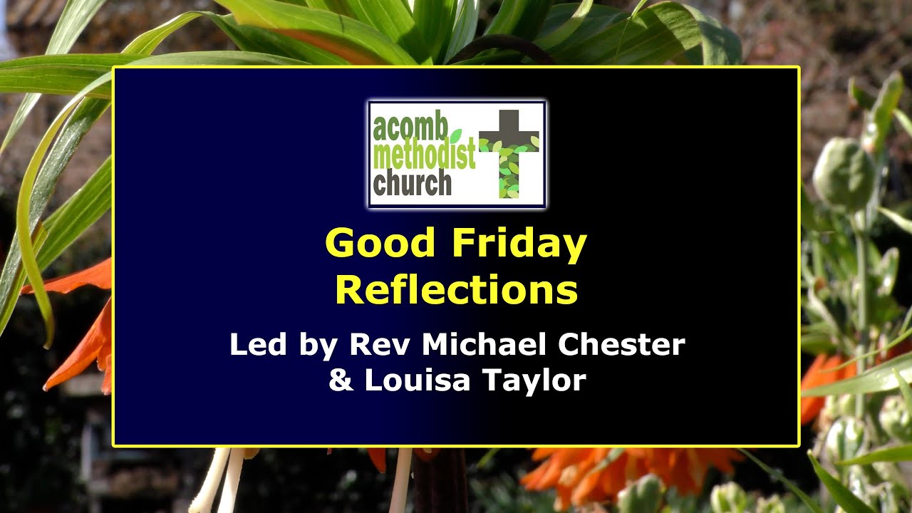 7th April 2023 - Good Friday - Garden Reflections Service - Acomb ...